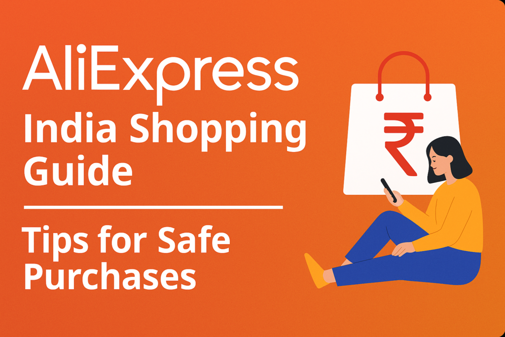 AliExpress India Shopping Guide 2025: Ban Status, Workarounds, and ...